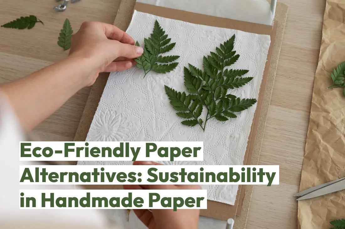 Eco-Friendly Paper Alternatives: Sustainability in Handmade Paper ...